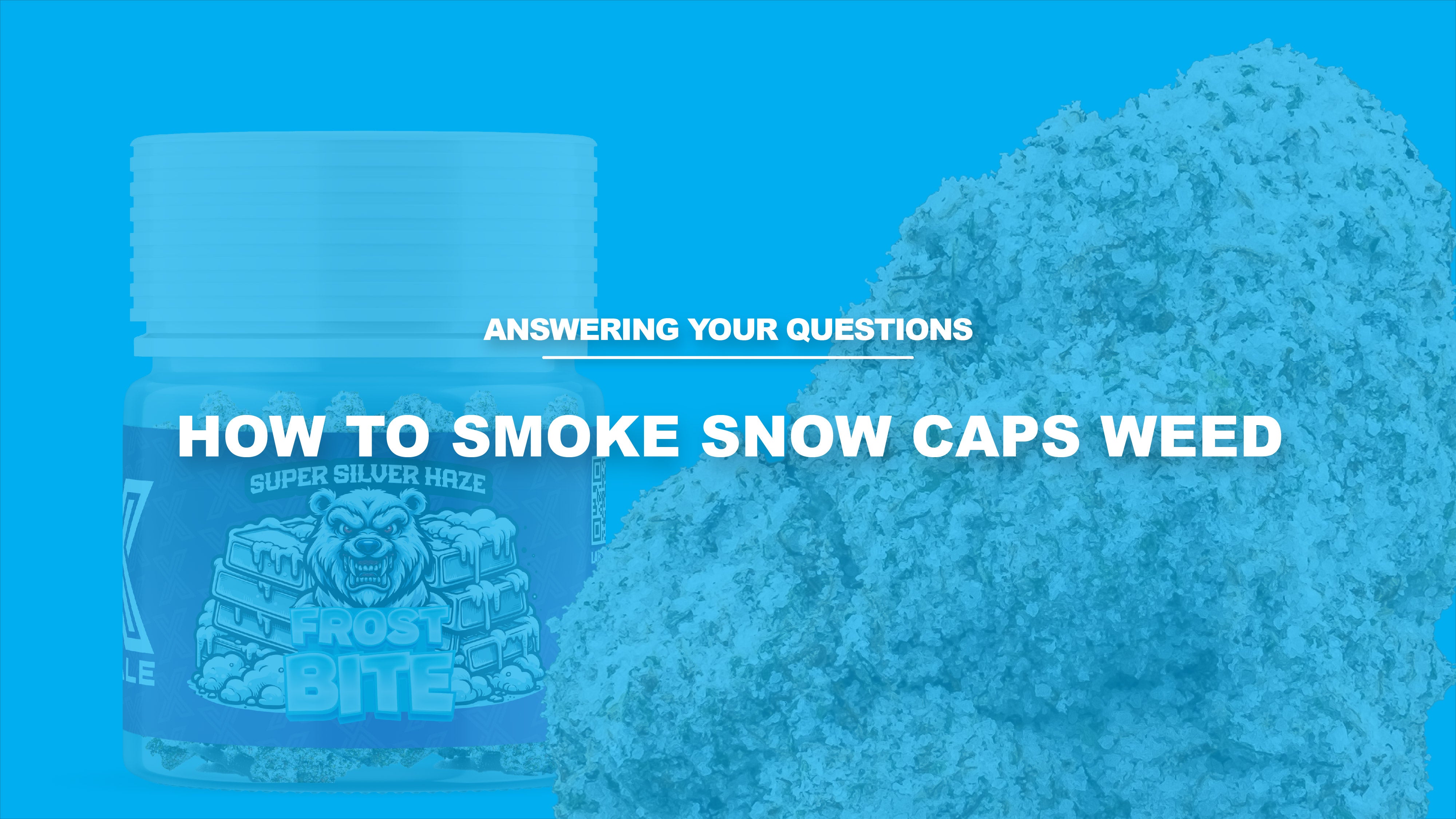 How to Smoke Snow Caps Weed – Little High