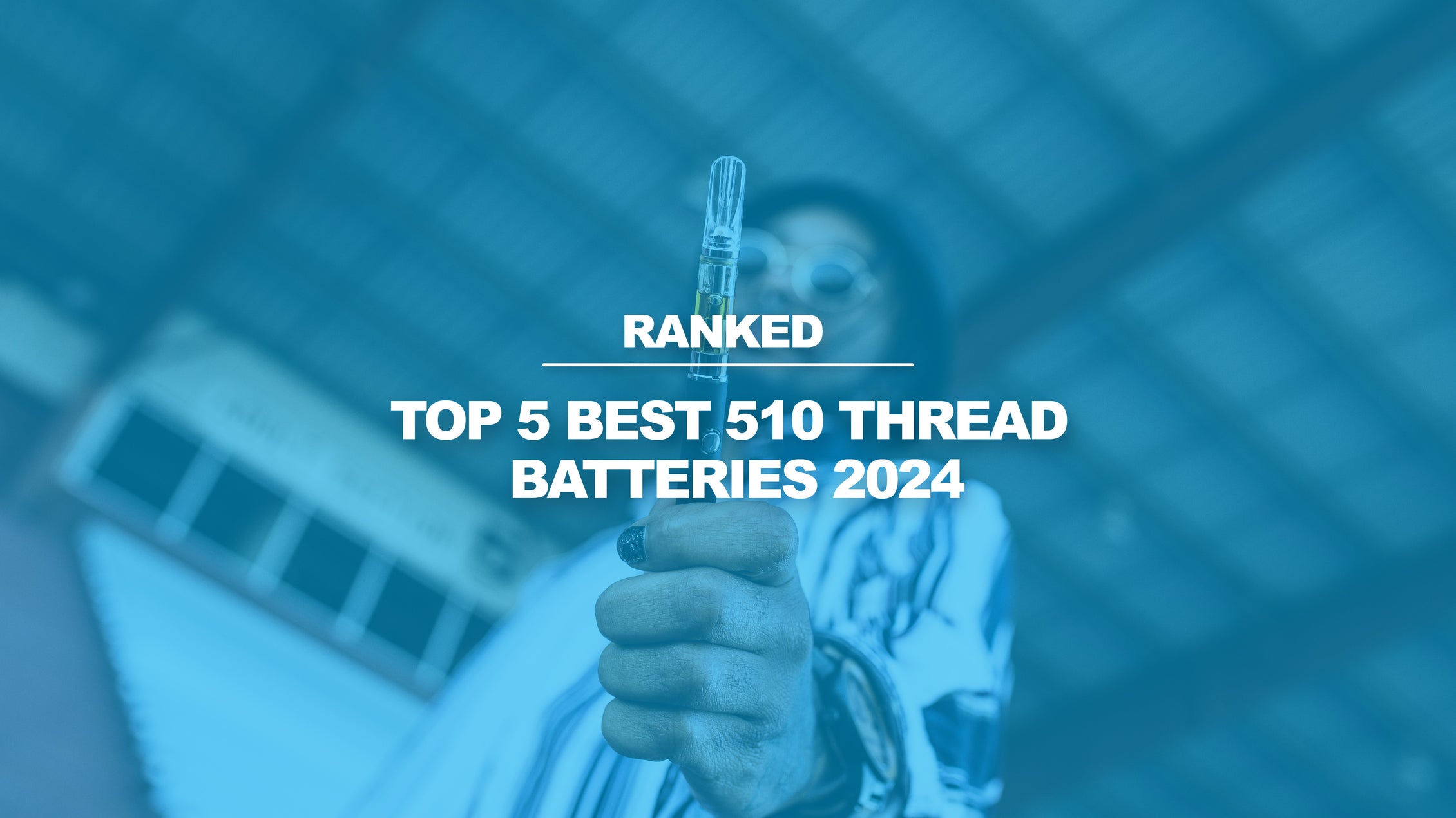 Top 5 Best 510 Thread Batteries 2024 | Little High